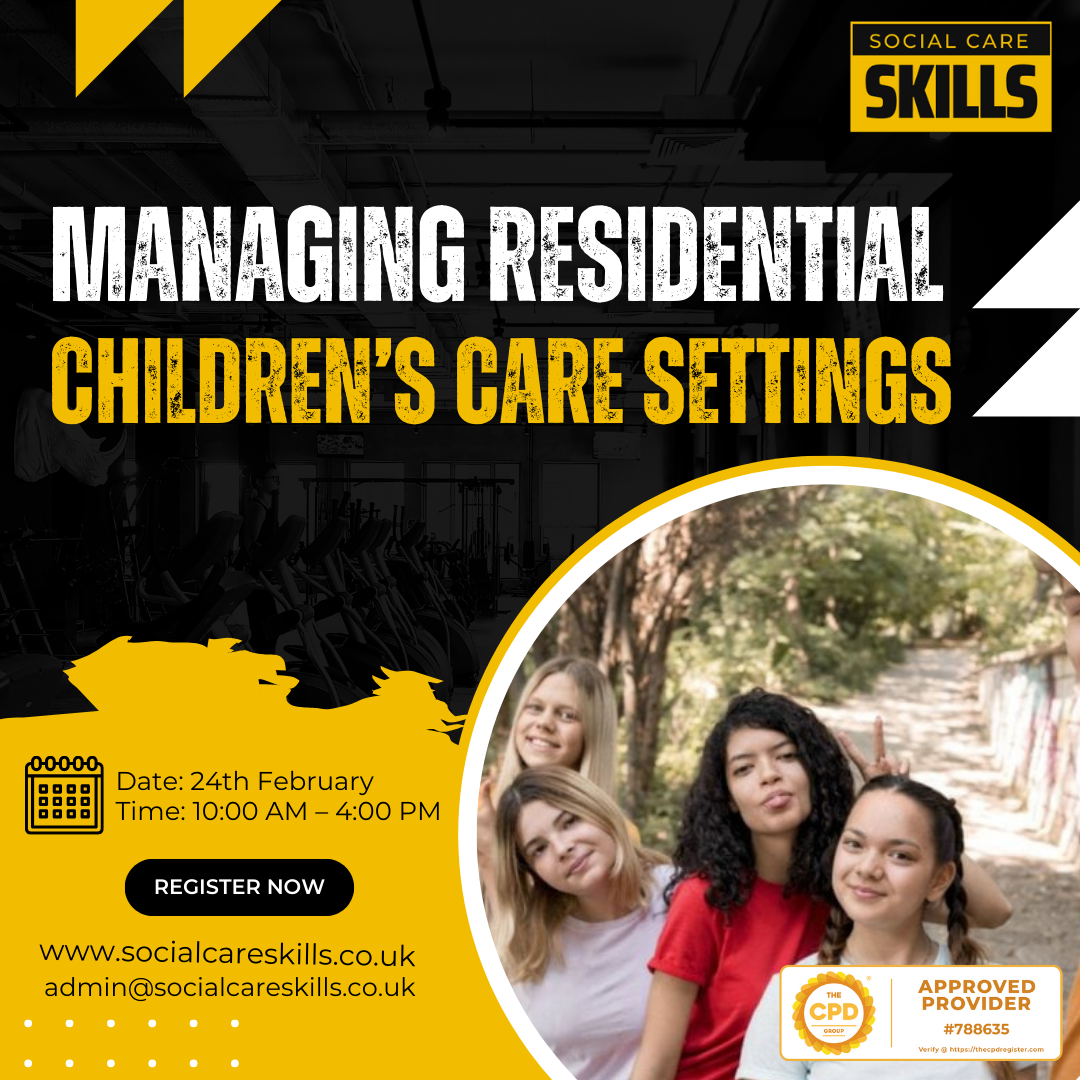 FEB26 Managing Children Residential – Social Care Skills